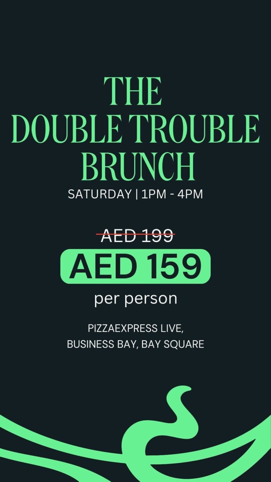 Double Trouble Brunch - PizzaExpress Live - DoubleTree by Hilton Dubai ...